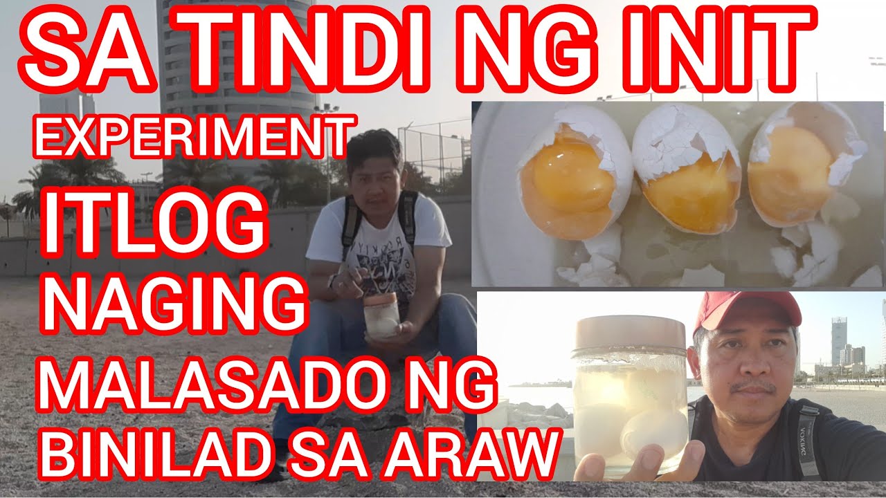 EXPERIMENT AT SA TINDI NG INIT ITLOG NAGING MALASADO NG BINILAD SA ARAW ...