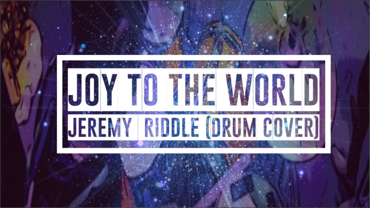 Joy to the World- Jeremy Riddle (Drum Cam) - YouTube