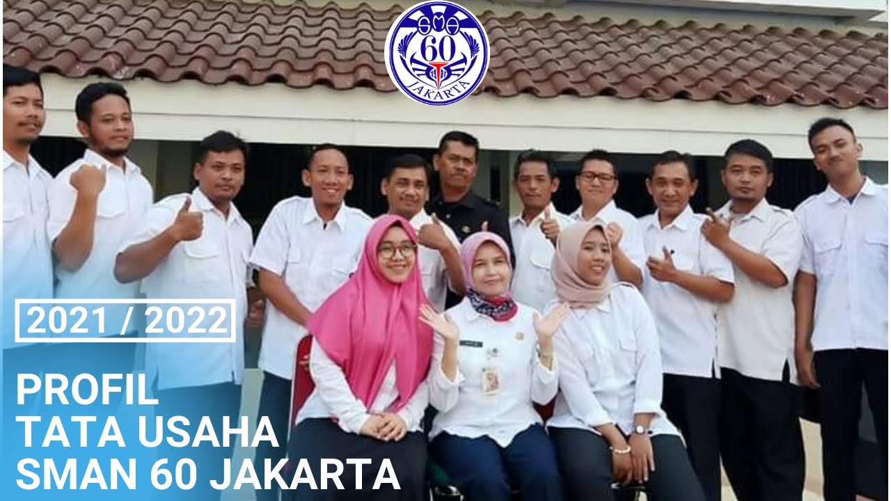 Tata Usaha SMAN 60 Jakarta Tahun Pelajaran 2021/2022 - YouTube