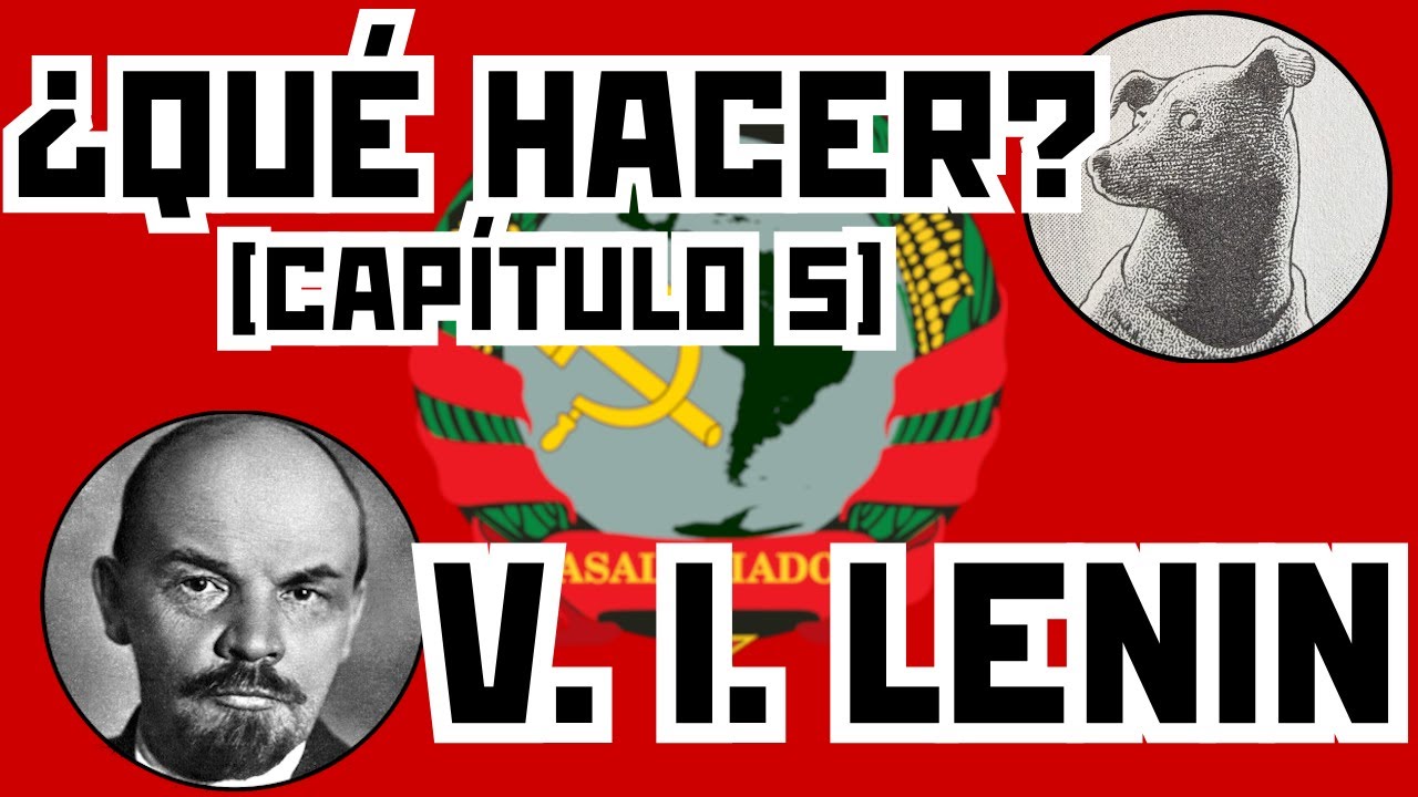 ¿Qué hacer? (Capítulo 5) por Vladimir Lenin - YouTube
