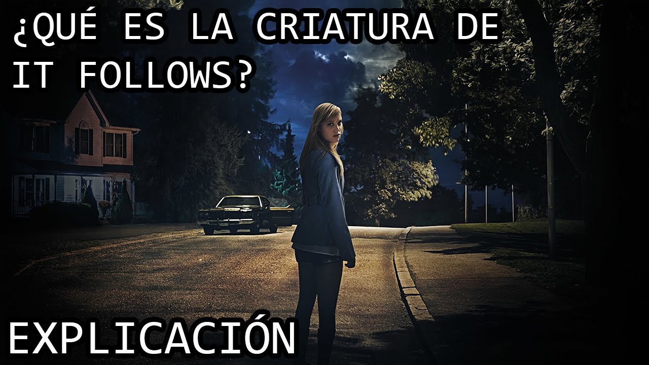 ¿Qué es el Ente de It Follows? | La Siniestra Entidad Sobrenatural de ...