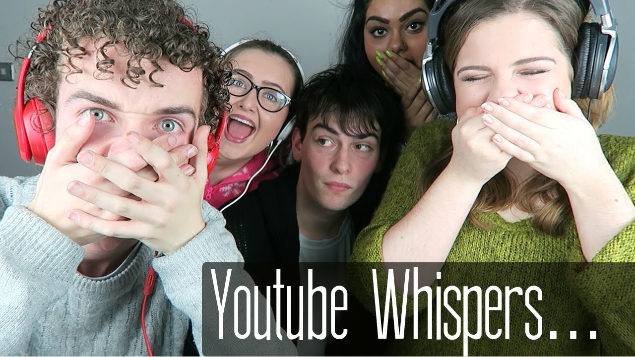 YOUTUBE WHISPERS! - YouTube