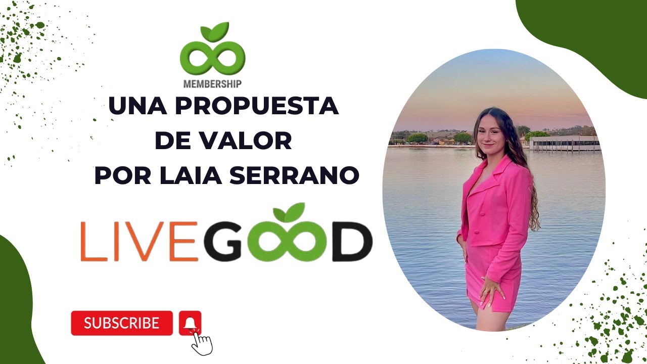 LiveGood, Una propuesta de Valor con Laia Serrano - YouTube