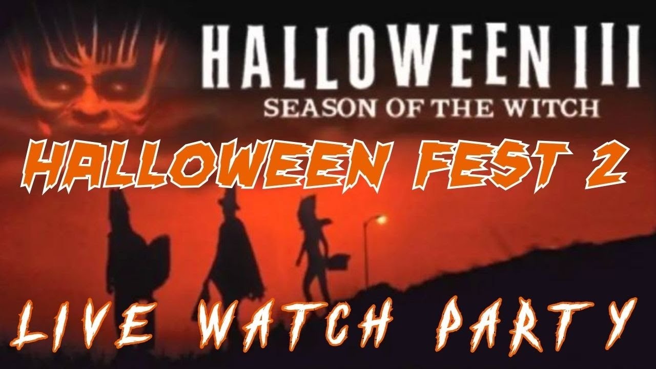 HALLOWEEN FEST 2 : HALLOWEEN 3: SEASON OF THE WITCH ** LIVE WATCH PARTY ...