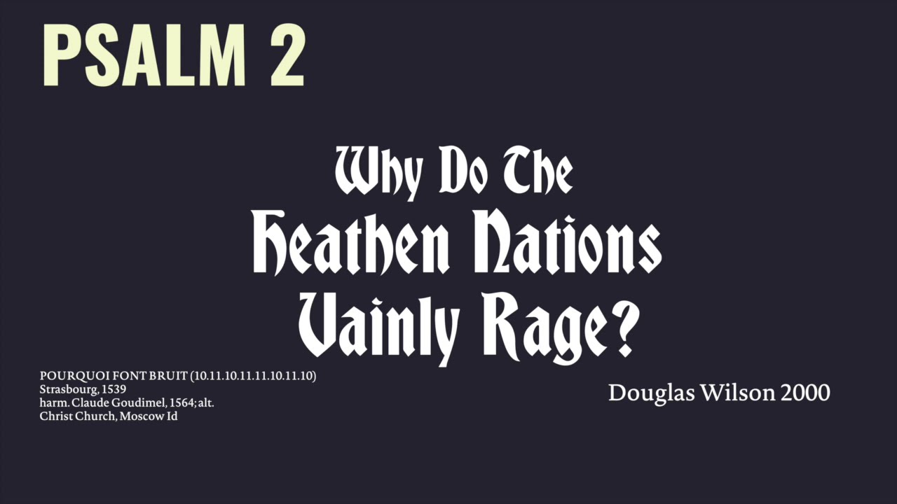 Why Do The Heathen Nations Vainly Rage?-Psalm 2-- Christ Church, Moscow ...