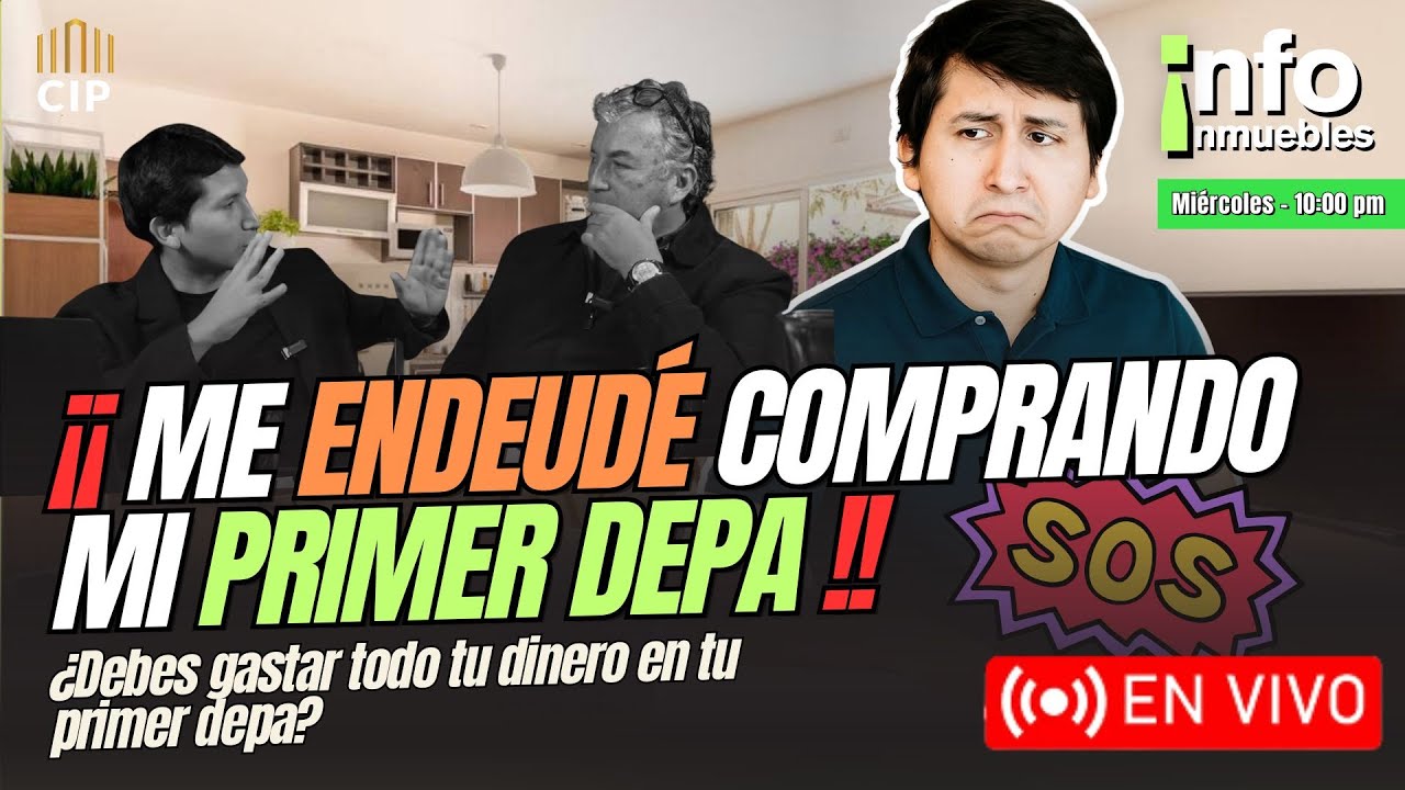 ME ENDEUDÉ COMPRANDO MI PRIMER DEPA | ¿DEBO GASTAR TODO MI DINERO EN MI ...