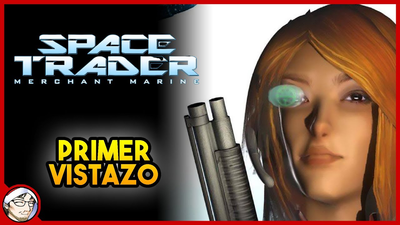 SPACE TRADER: MERCHANT MARINE FPS Espacial y Comercio Interestellar! │ Primer Vistazo en Español ...