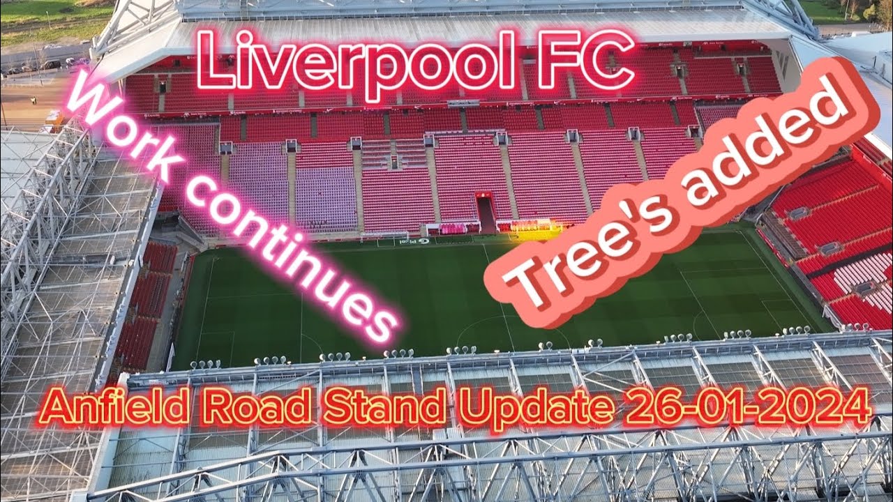 Liverpool FC Anfield Road Stand Update 26-01-2024 - YouTube