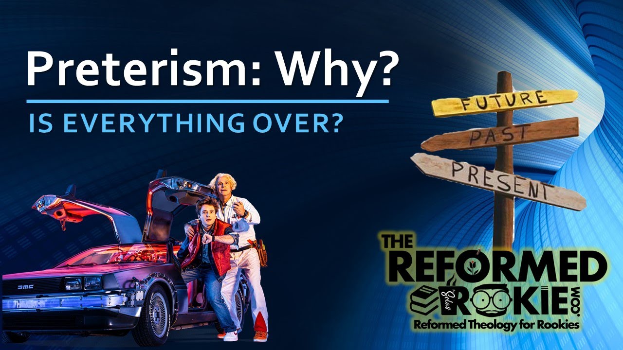 Why Preterism: Part 1 - YouTube