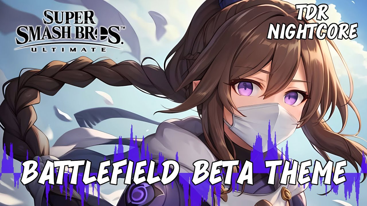 VG Nightcore - Battlefield Beta Theme Super Smash Bros. Ultimate - YouTube