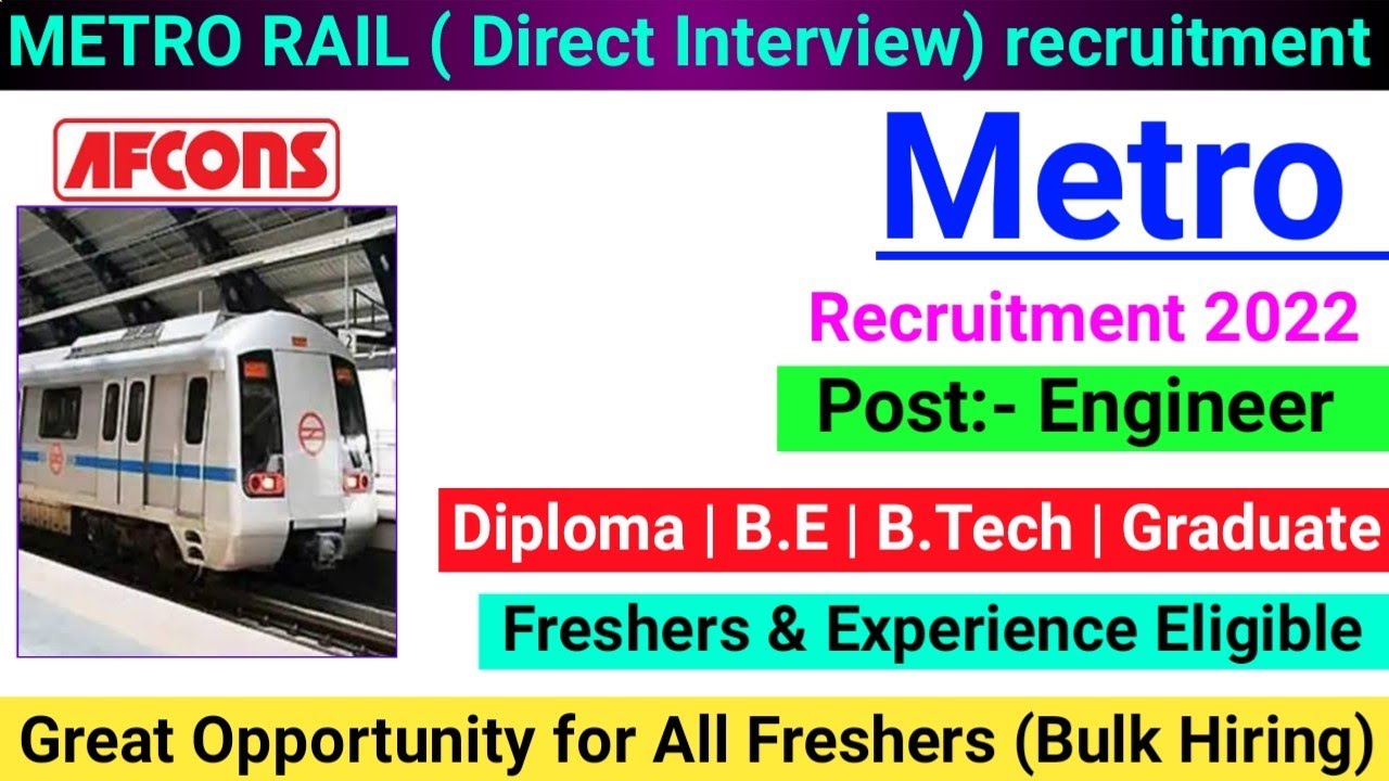 Metro Recruitment 2022/Bulk hiring/Diploma/B.Tech/BE/Graduate/freshers ...