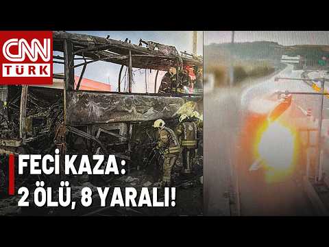 SON DAKİKA🚨Kuzey Marmara Otoyolu'nda Feci Kaza! Otobüs Alev Alev Yandı: 2 Ölü, 8 Yaralı