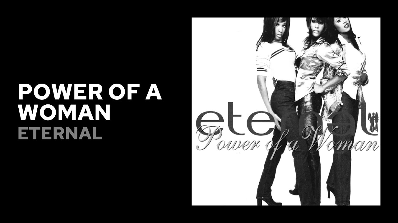 Eternal - Power Of A Woman - YouTube