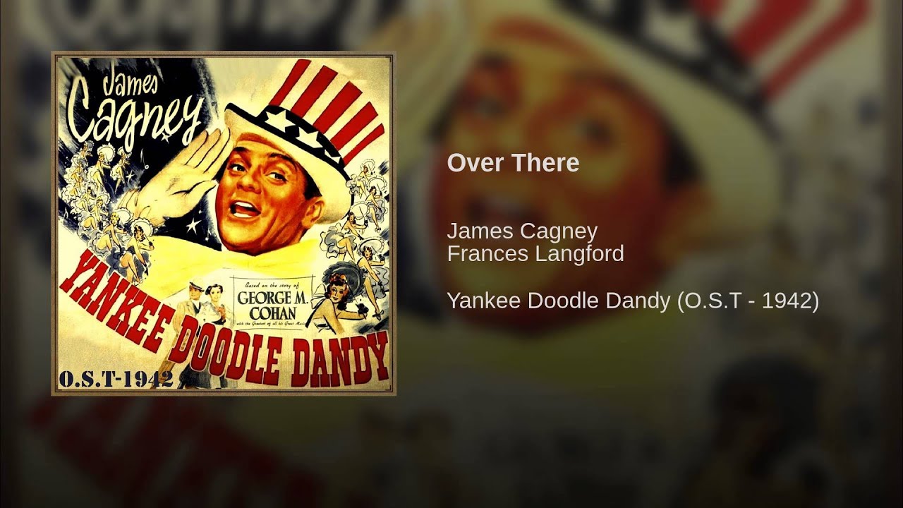 Over There -James Cagney and Frances Langford (Best Version With Lyrics ...