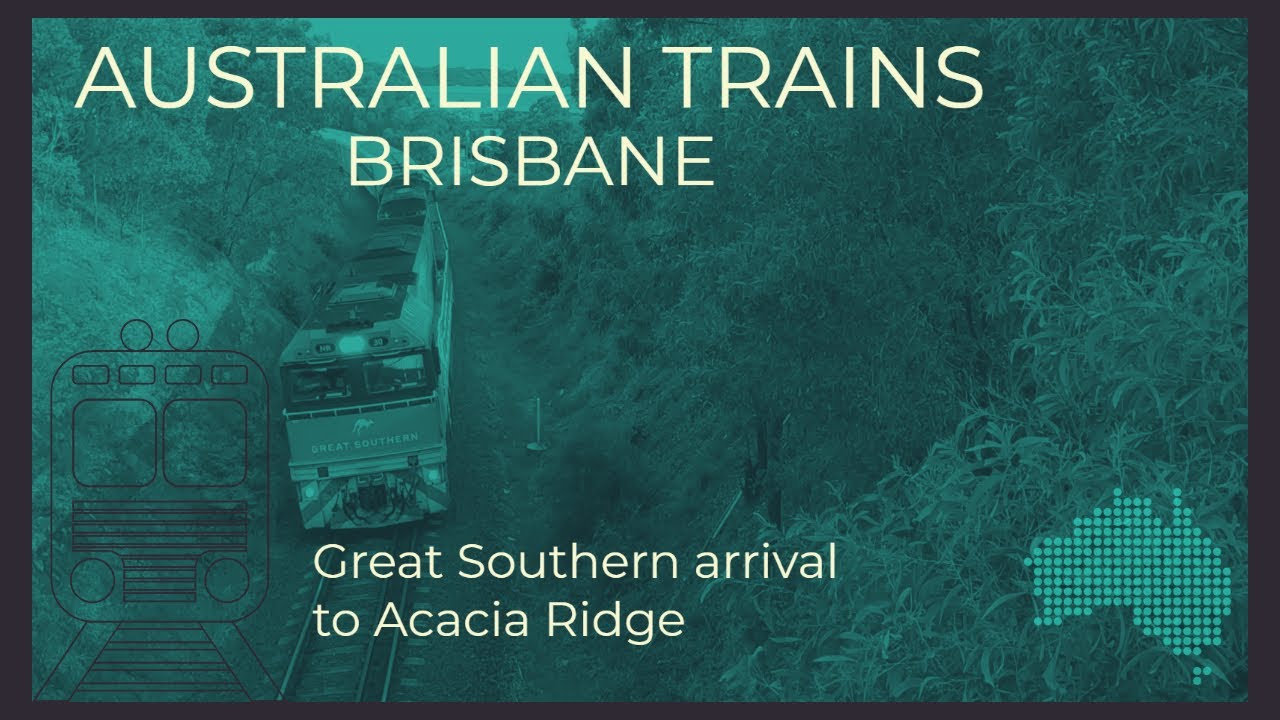 Brisbane Trains | Great Southern arriving into Acacia Ridge from ...