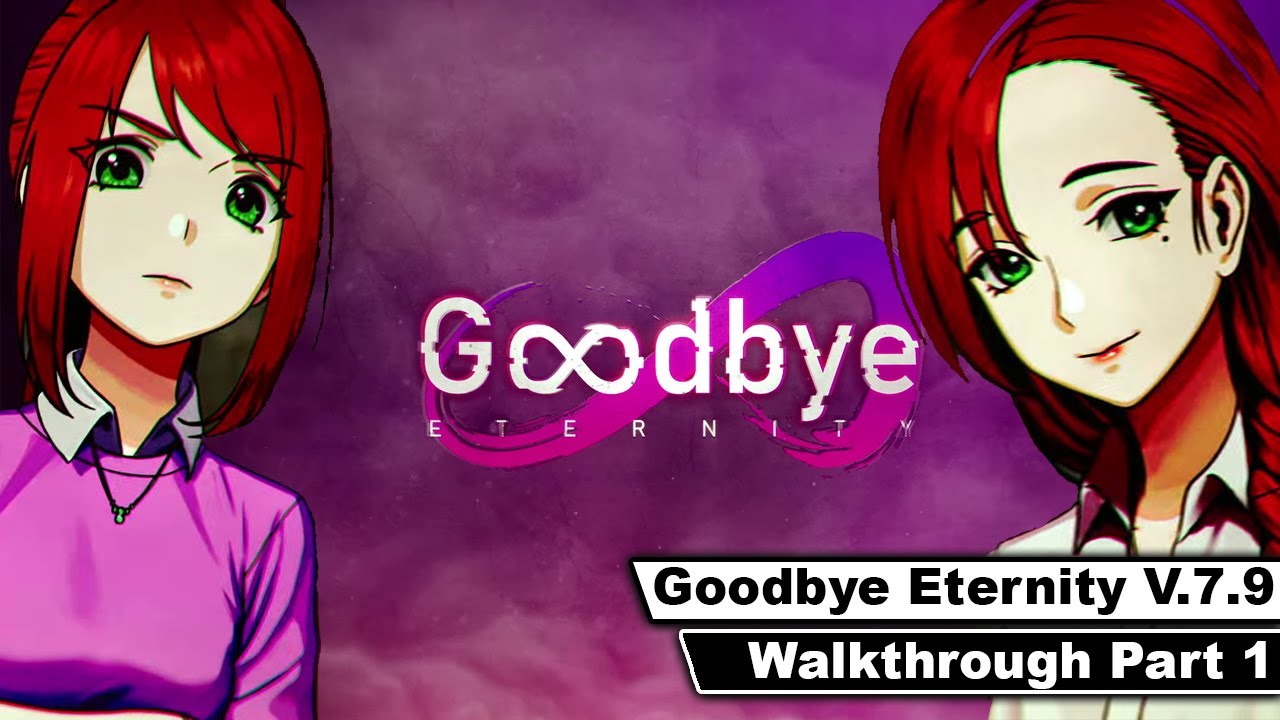 Goodbye Eternity Walkthrough Pt1 V79 Youtube