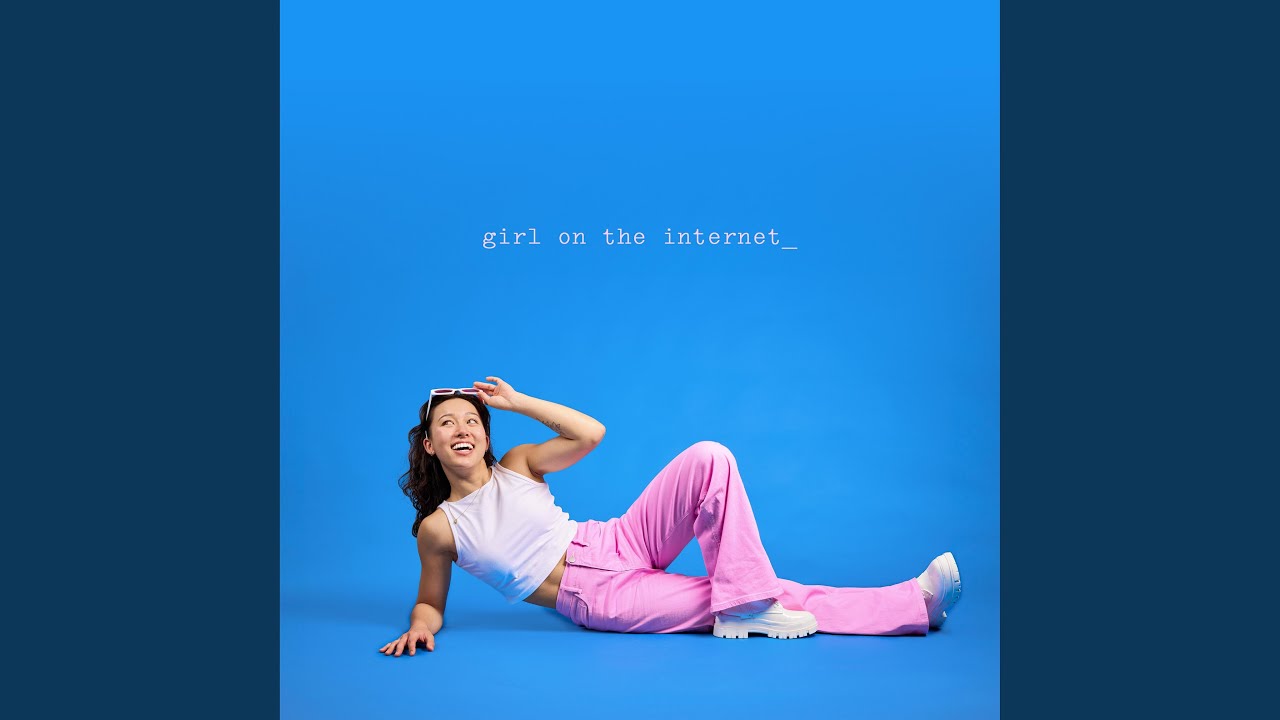 girl on the internet - YouTube