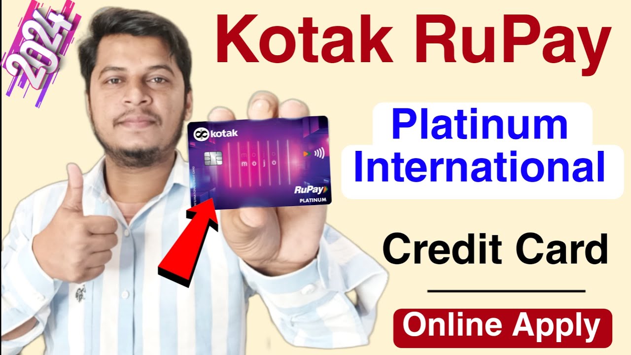 Kotak RuPay Platinum International Credit Card Online Apply 2024 - YouTube