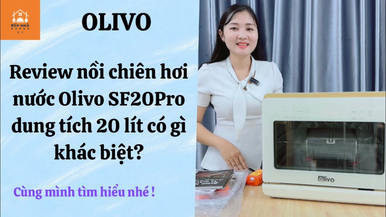 Review Nồi chiên hơi nước Olivo SF20 Pro mới ra mắt, dung tích lớn 20 ...