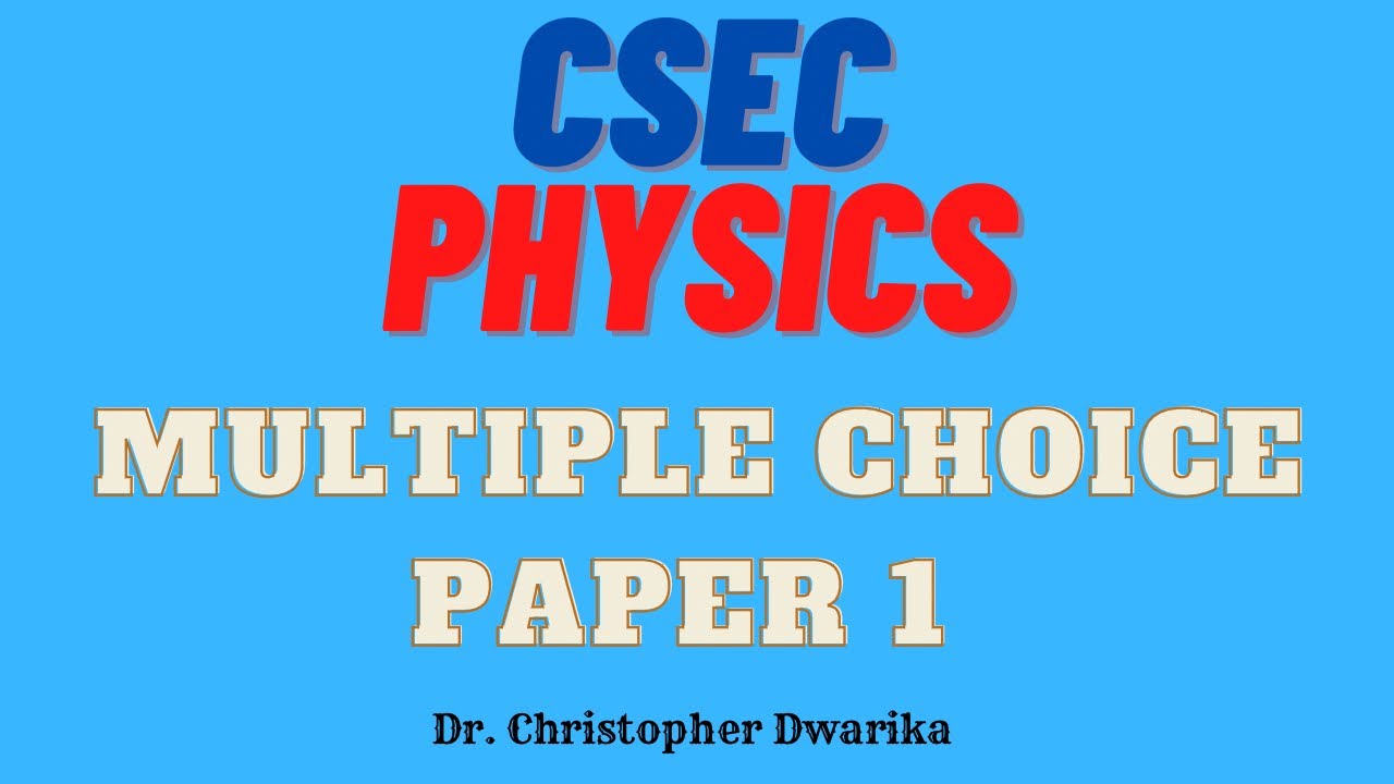 CSEC Physics - Multiple Choice (Paper 1) Practice - YouTube