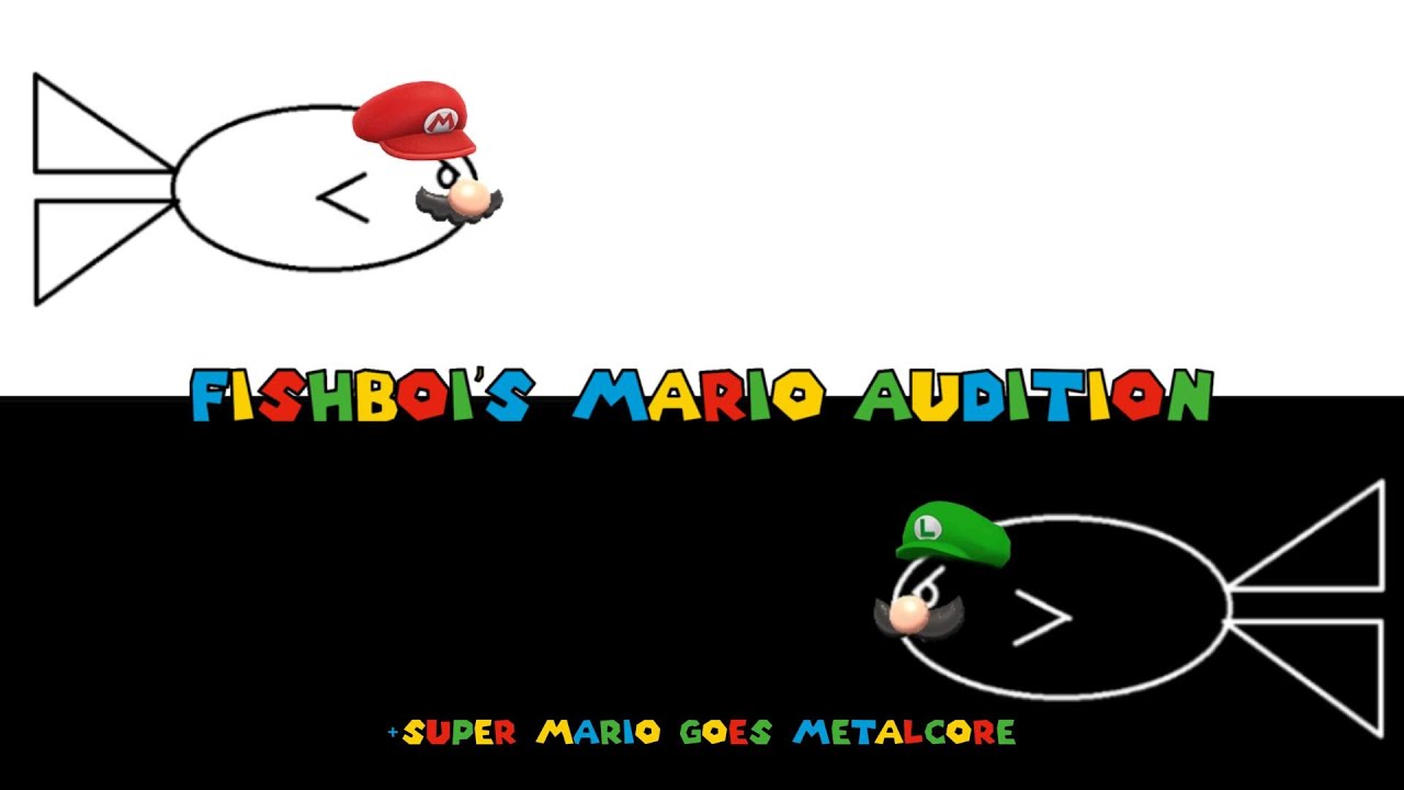 Fishboi's Mario Audition! (+ Super Mario Goes Metalcore) - YouTube