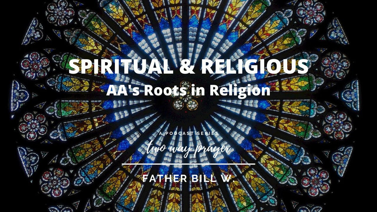 Spiritual and Religious: AA's Roots in Religion - YouTube