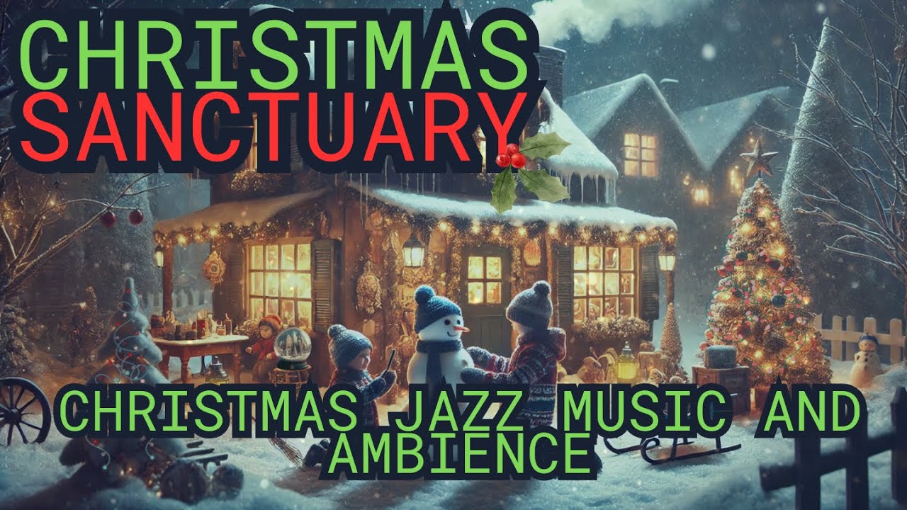 BEST Christmas Music And Ambience | Christmas Sanctuary - YouTube
