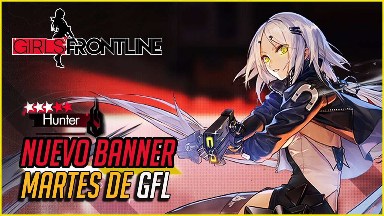 【Girls' Frontline】Nuevo banner - Hunter - YouTube