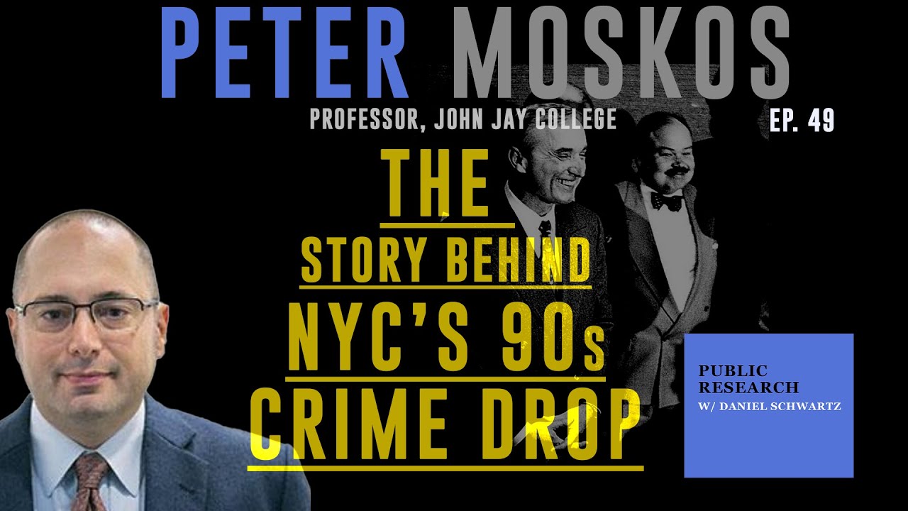 The Story Behind NYC’s 90's Crime Drop – Peter Moskos – Ep. 49 – Public ...