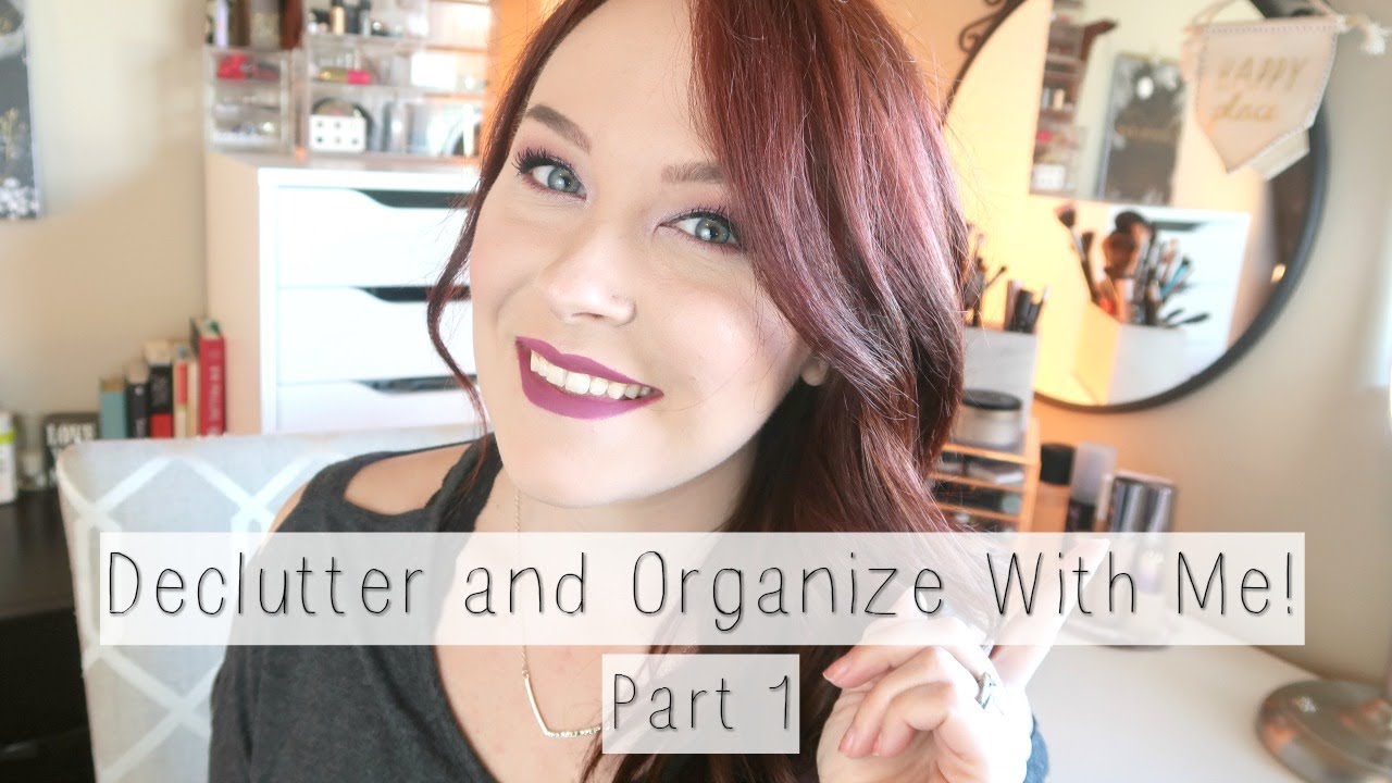 Makeup Declutter and Organization || Part 1 - YouTube
