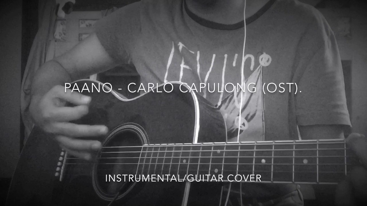 Paano - Carlo Capulong(ost) Guitar Cover/instrumental - YouTube