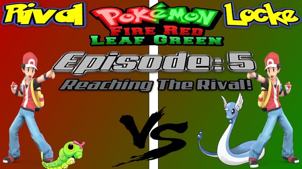 Reaching The Rival! | Pokemon Fire Red & Leaf Green Randomized ...