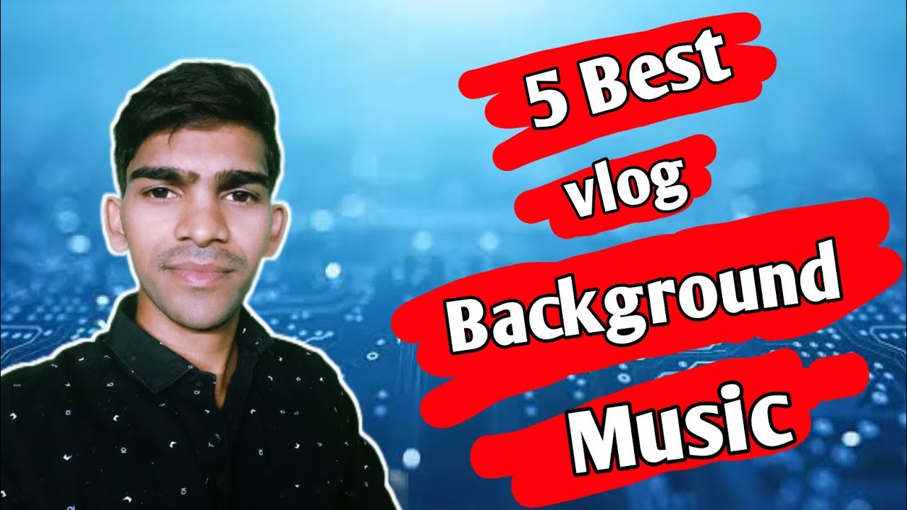 5 Best Background Music On Youtube Vlog Video - YouTube