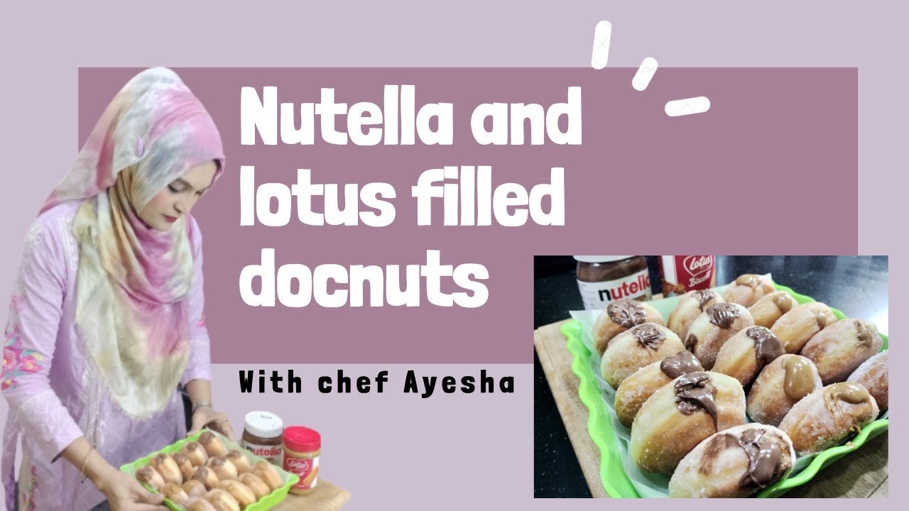 nutella and lotus filled donuts | Ayesha cakes and cuisine | Ramzan ...