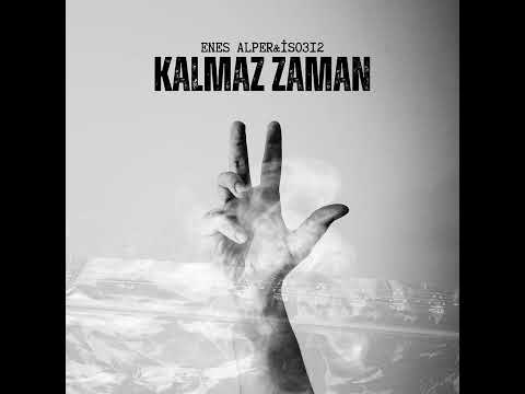İso312 x Enes Alper - Kalmaz Zaman | 2024