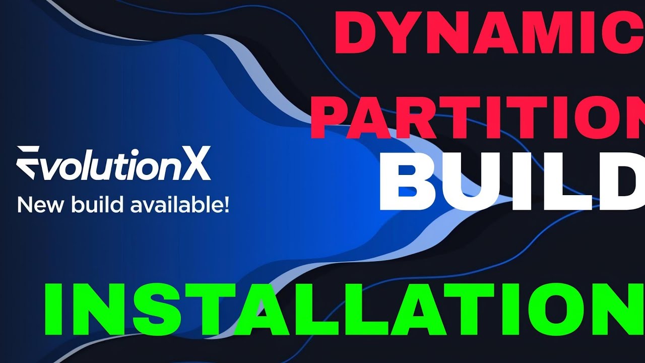 Evolution X 9.2 DYNAMIC PARTITIONS Build Installation Full Guide In ...