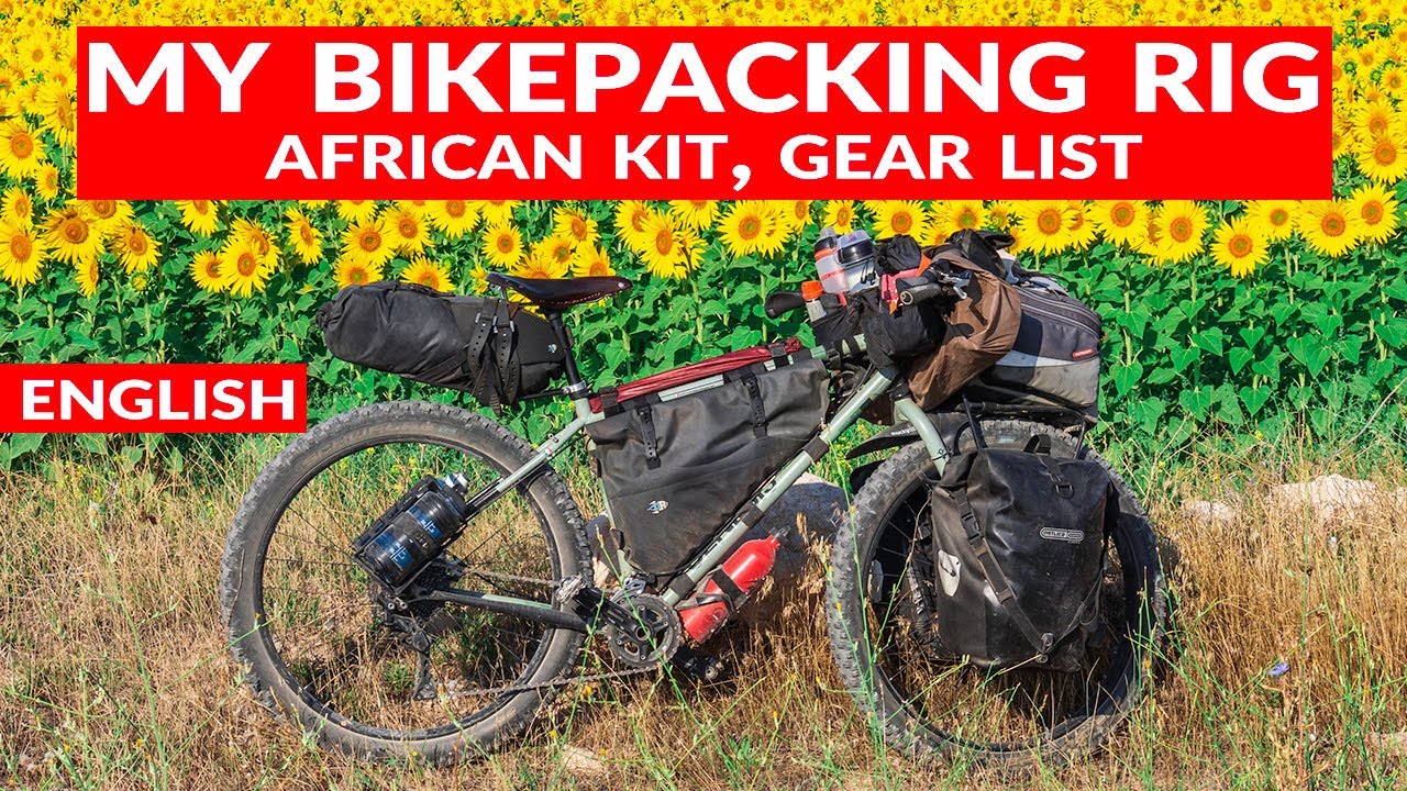 My bikepacking rig: setup & full kit list (for travelling Africa ...