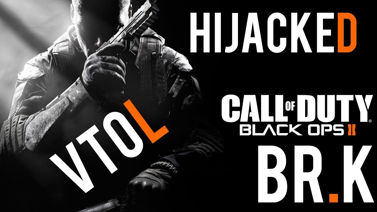 COD Black Ops 2 - VTOL, Hijacked, BR.K - YouTube