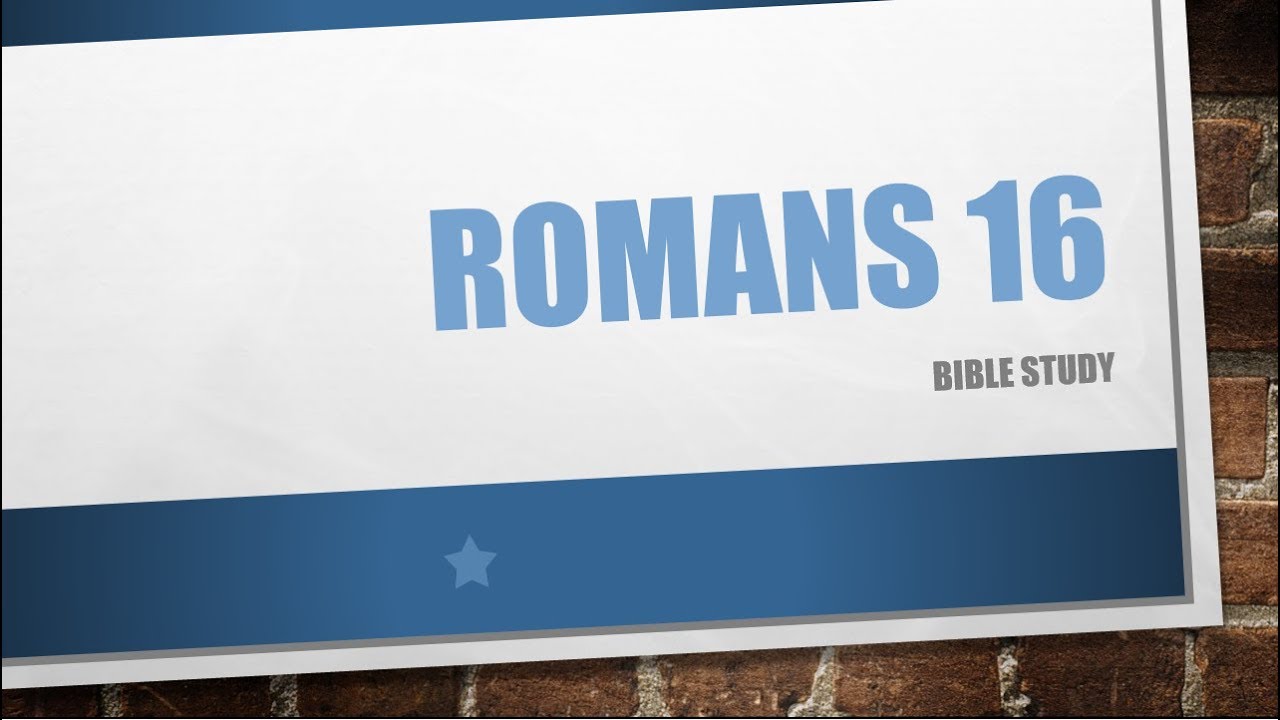 Romans 16 Bible Study YouTube romans-16-bible-study-youtube
