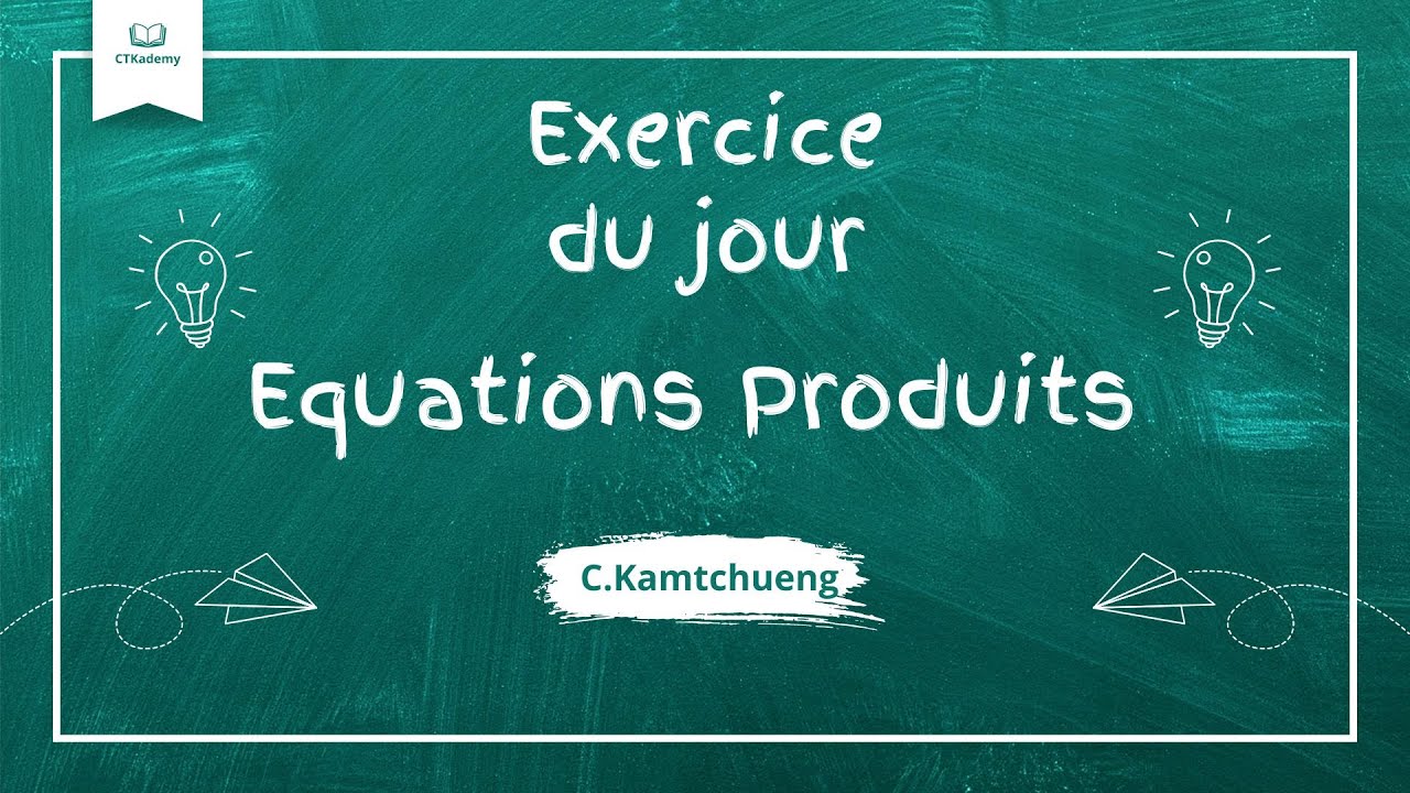 Exercices Equation Produit - YouTube