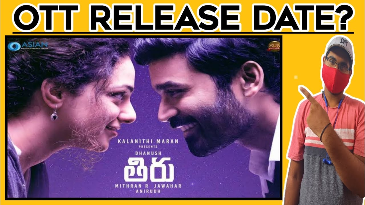 Thiru Movie OTT Release Date? || Dhanush || Nithyamenon || Sunnxt || C ...