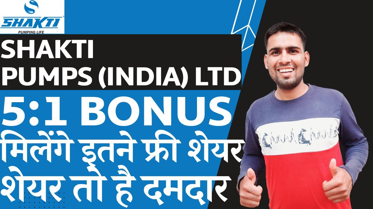 Shakti Pumps (India) Share Bonus | Shakti Pumps Share Latest News ...