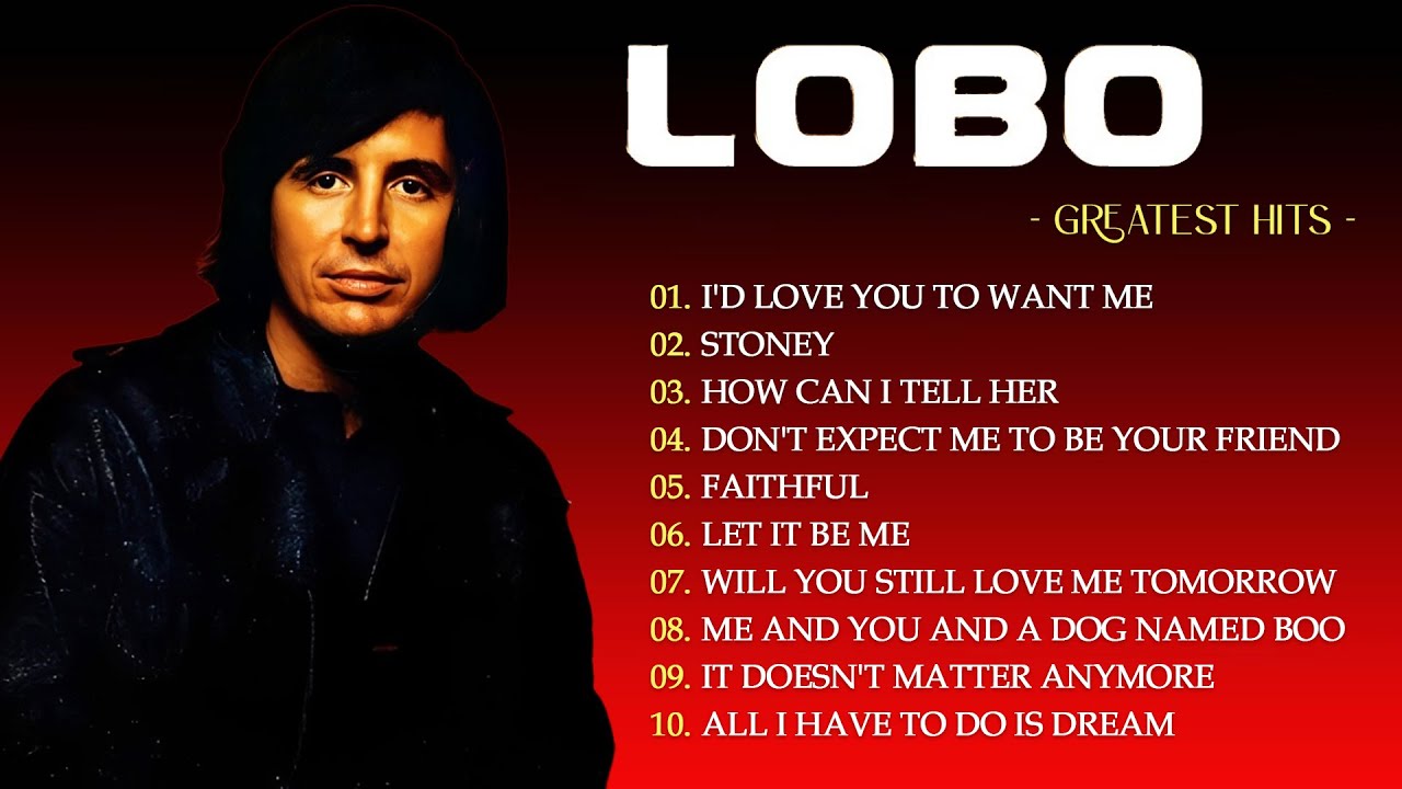 Lobo Greatest Hits 70s 80s 90s - Best Love Songs Of Lobo #lobo #a50 ...