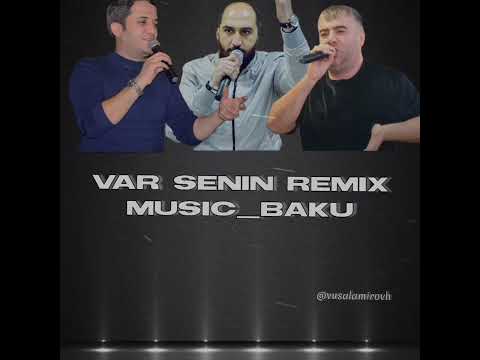 Vuqar Bileceri & Resad Dagli & Orxan Lökbatanli-Var Senin Remix (Music_Baku