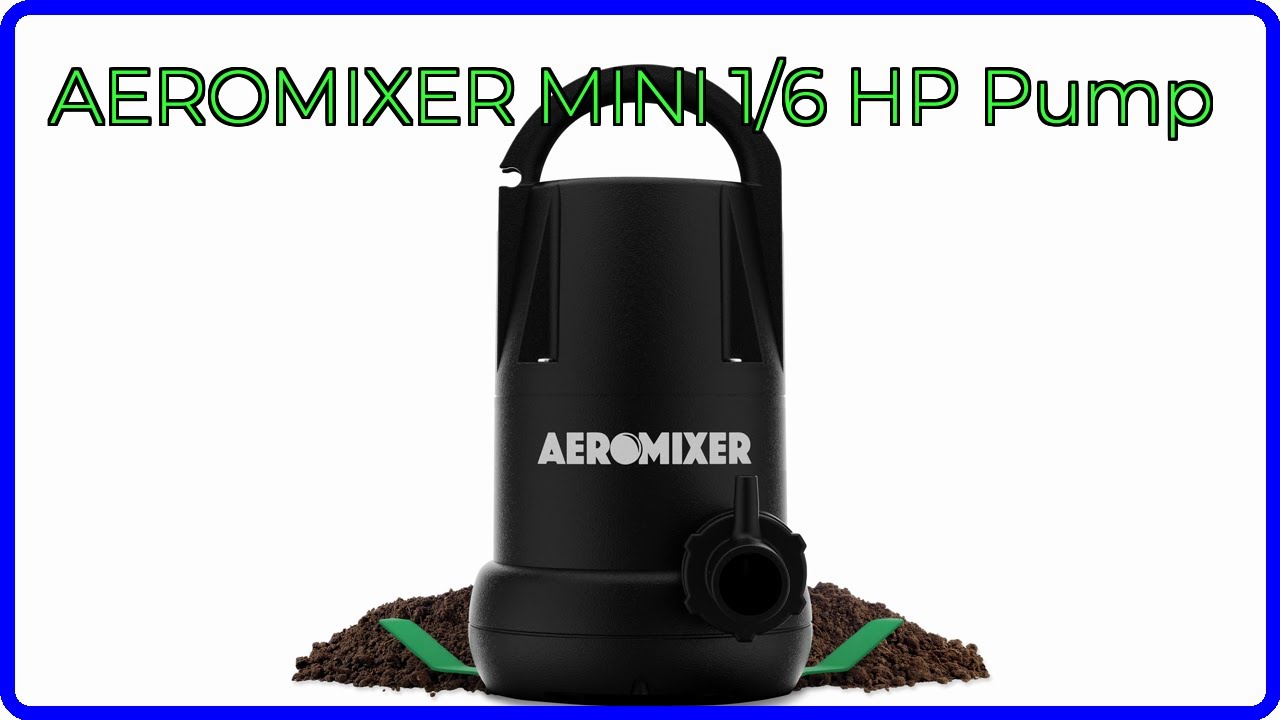 REVIEW (2025): AEROMIXER MINI 1/6 HP Pump. ESSENTIAL details. - YouTube