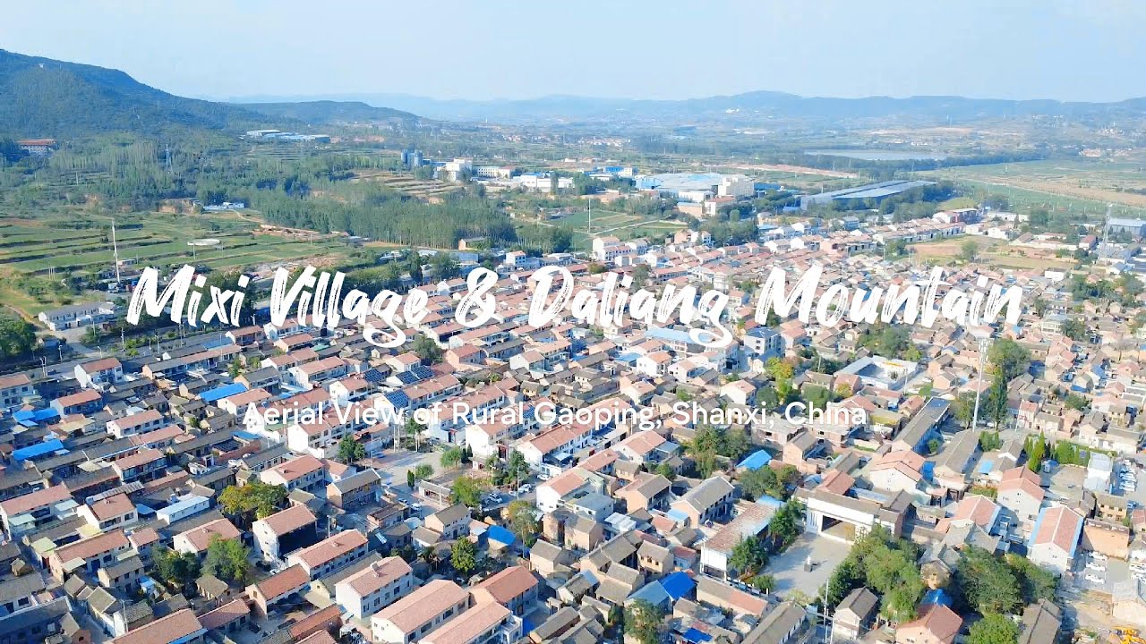 Mixi Village & Daliang Mountain | Aerial View of Rural Gaoping, Shanxi ...