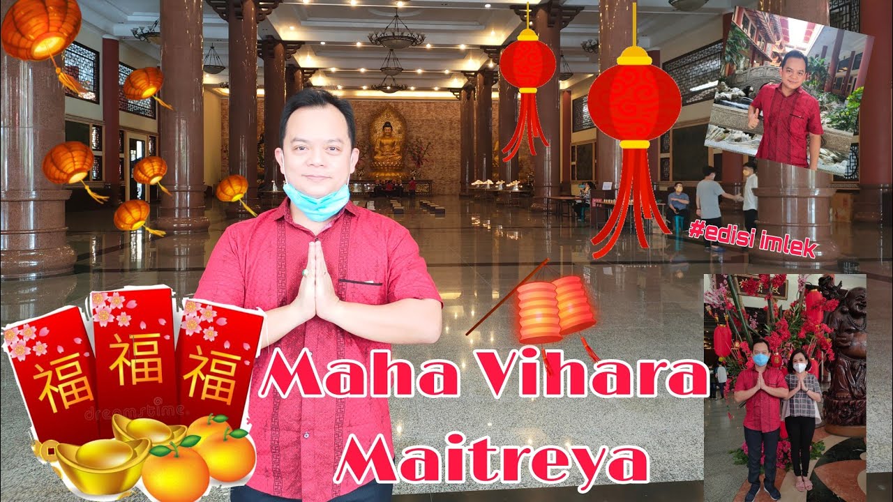 REVIEW SUASANA PERAYAAN HARI RAYA IMLEK DI MAHA VIHARA MEITREYA - KOMPLEKS CEMARA ASRI MEDAN ...