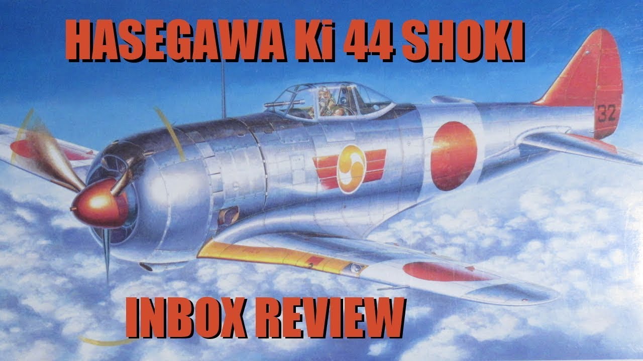 Hasegawa Nakajima Ki 44 Shoki 1/72 inbox review - YouTube