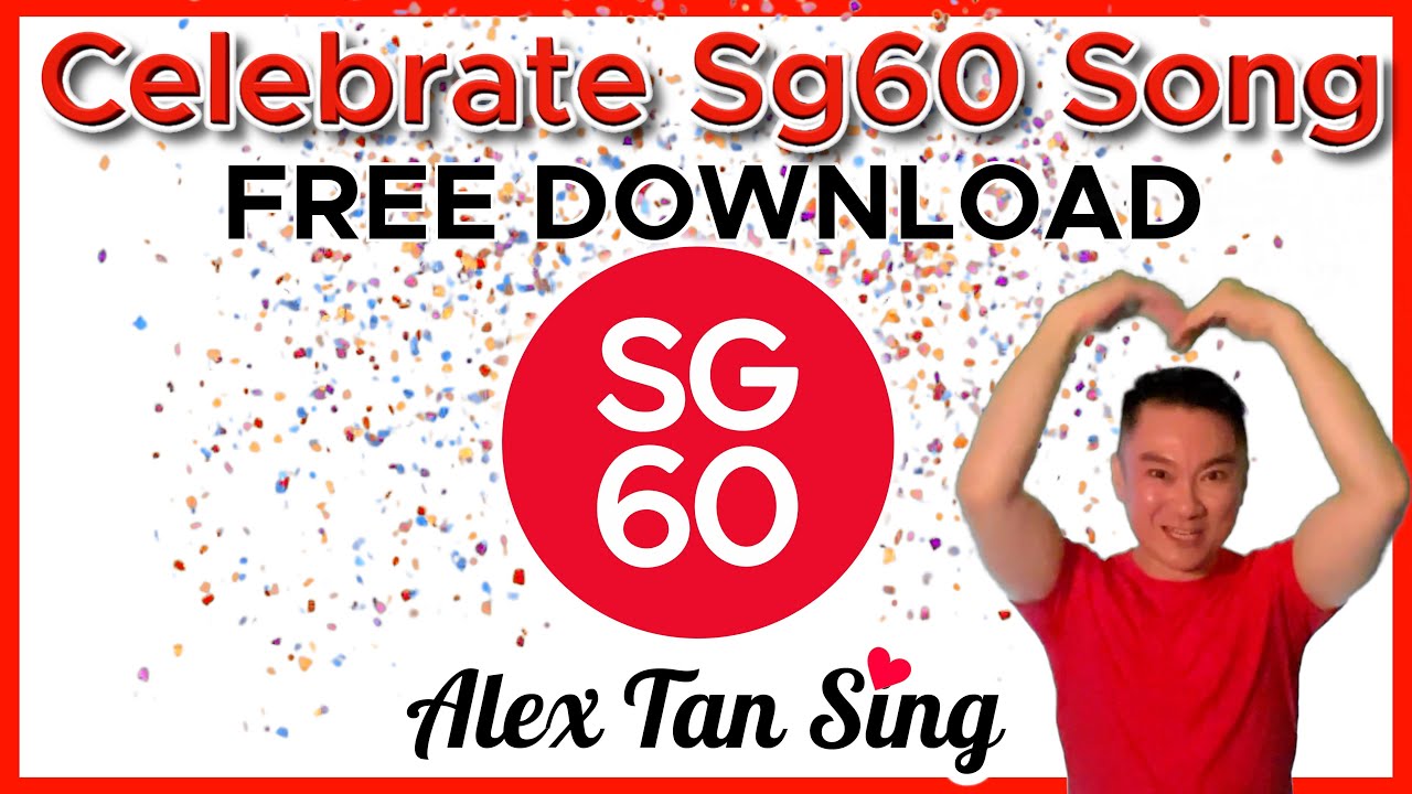 NDP Song CELEBRATE SG60 Lyric & Dance Video FREE Donwload by Alex Tan ...