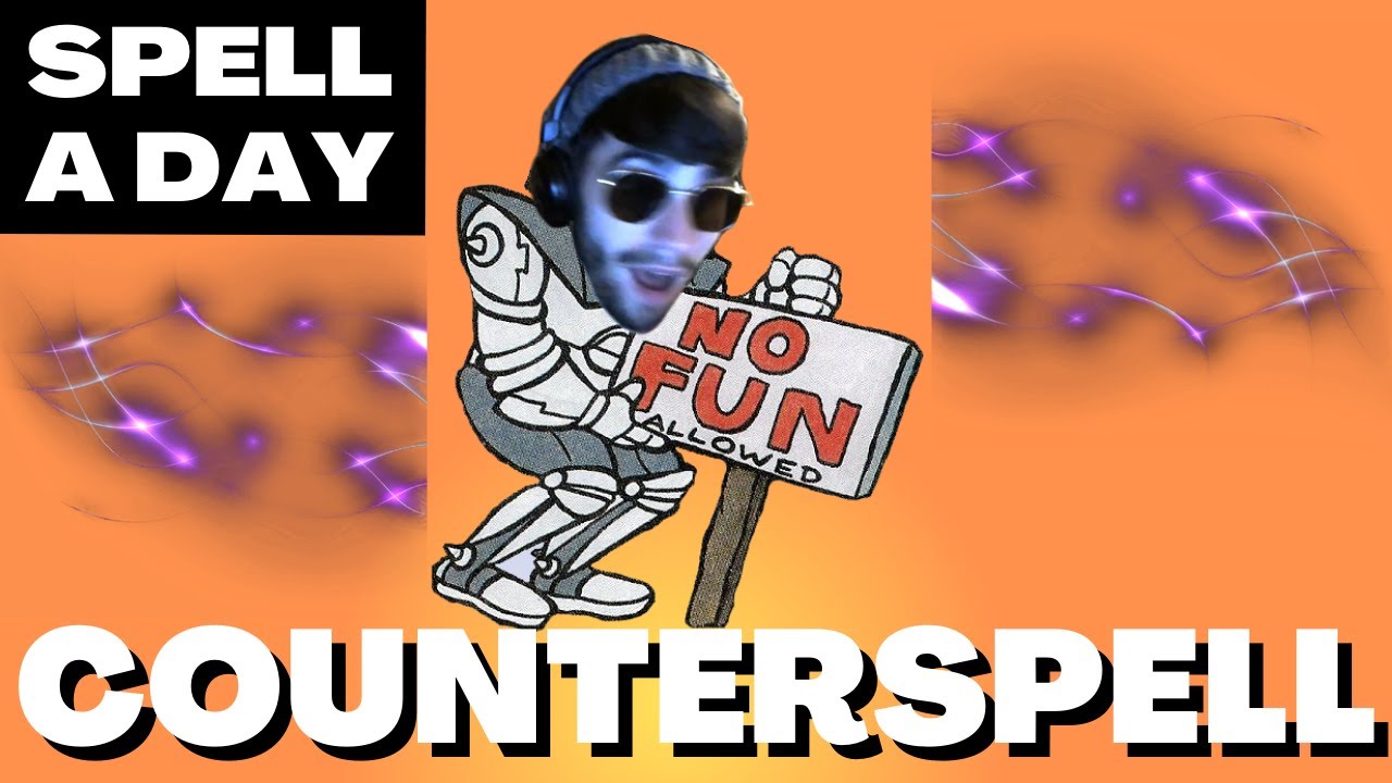 COUNTERSPELL | The Fun Police Have Arrived - Spell A Day D&D 5E +1 ...